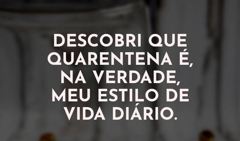 Frases de Quarentena para Status do Whatsapp » Com Amor, Frases