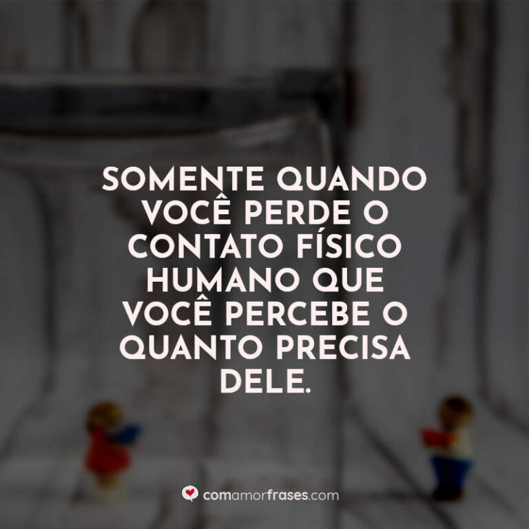 Frases de Quarentena para Status do Whatsapp - Com Amor, Frases