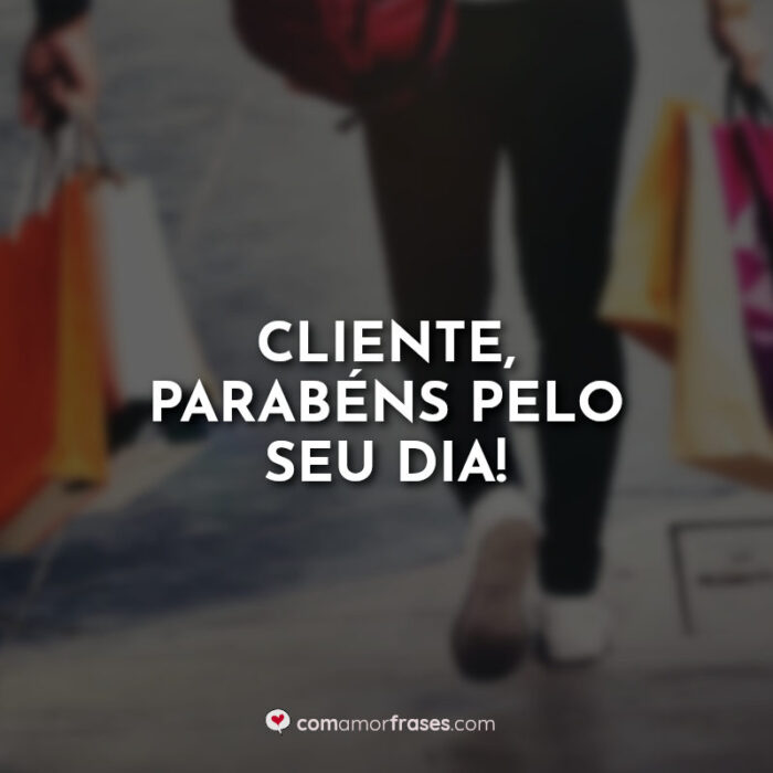 Cliente Parabéns Pelo Seu Dia Com Amor Frases