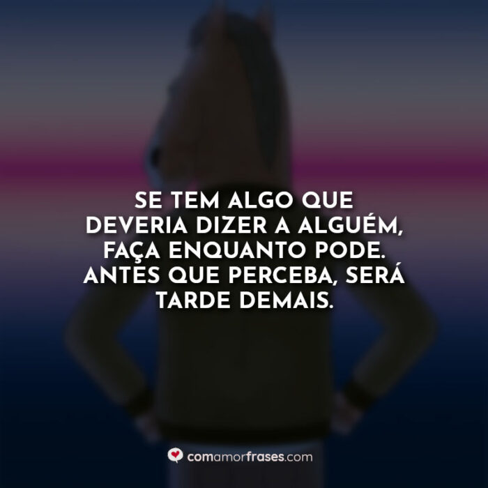 10 Melhores Frases da Série Bojack Horseman » Com Amor, Frases