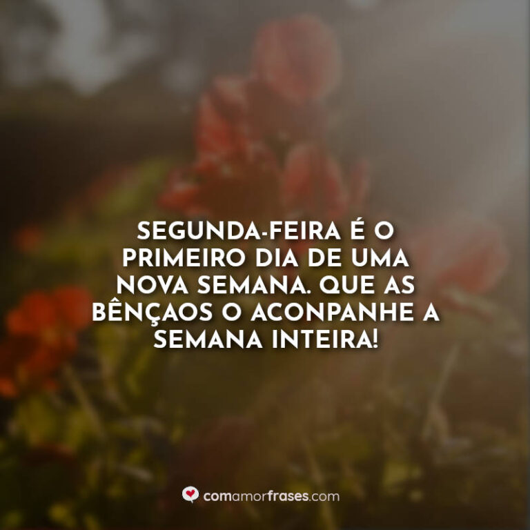 Bom Dia Abençoado por Deus: 70 Frases para Whatsapp