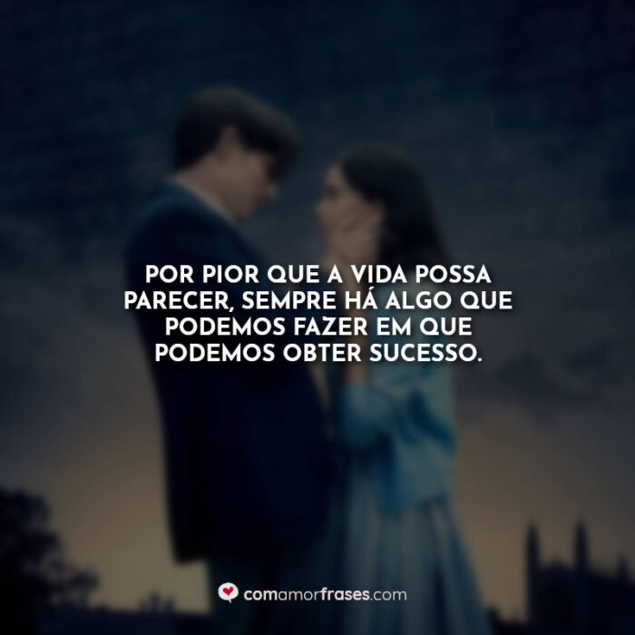 10 Melhores Frases de A Teoria de Tudo » Com Amor, Frases
