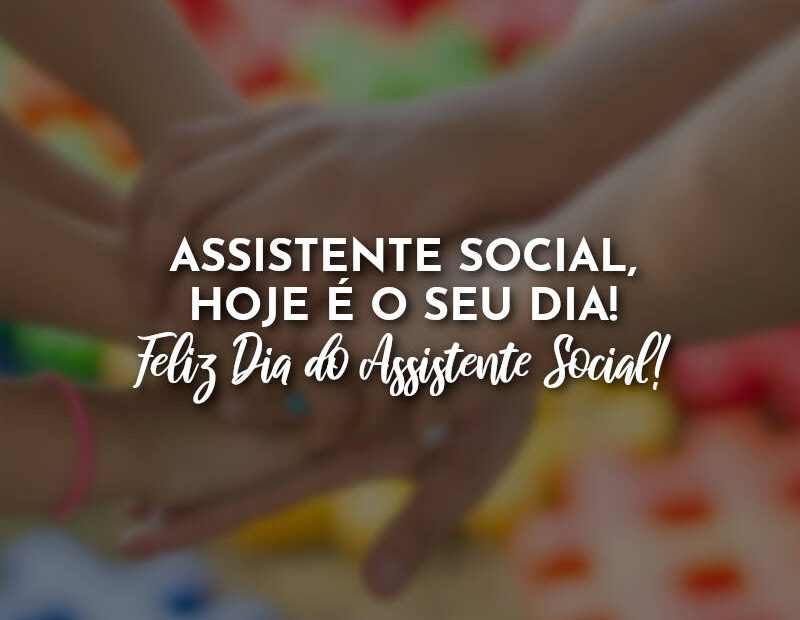 Assistente Social, hoje é o seu dia! Feliz Dia do Assistente Social ...