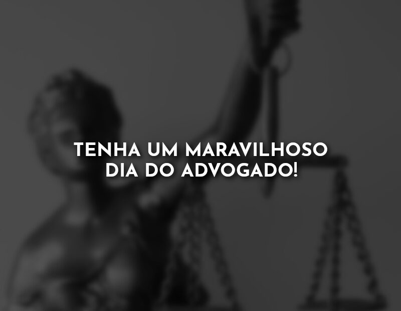 Frases de Feliz Dia do Advogado - 11 de Agosto - Com Amor, Frases