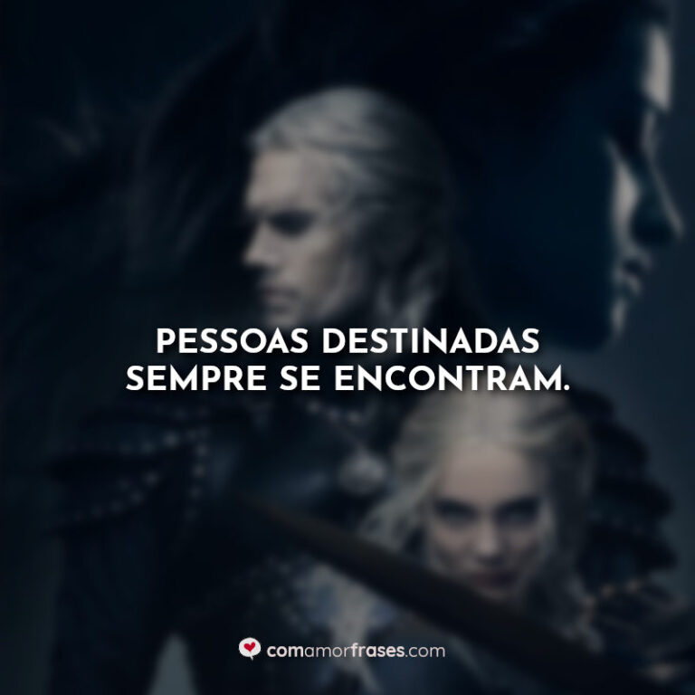 55 Melhores Frases de The Witcher (Série) » Com Amor, Frases