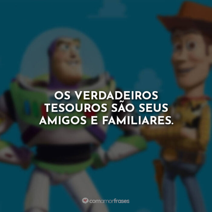 40 Melhores Frases de Toy Story (Filme) » Com Amor, Frases