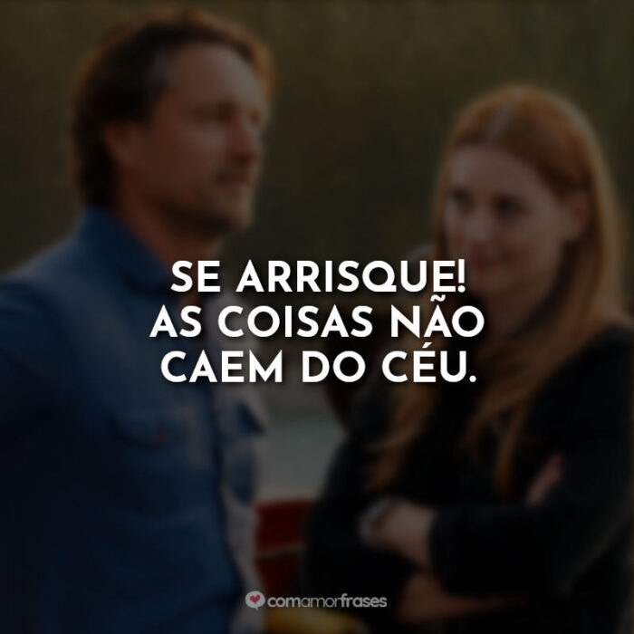 50 Melhores Frases de Virgin River (Série) » Com Amor, Frases