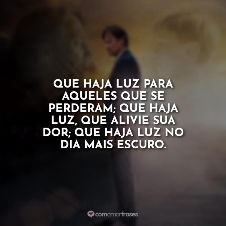 Frases de Que Haja Luz (Filme) - Com Amor, Frases